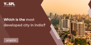 Which is the most developed city in India? YCSPL