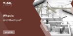 What is architecture? YCSPL